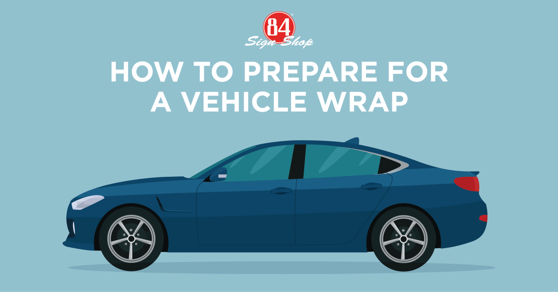How to Prepare for a Vehicle Wrap - 84 Sign Shop