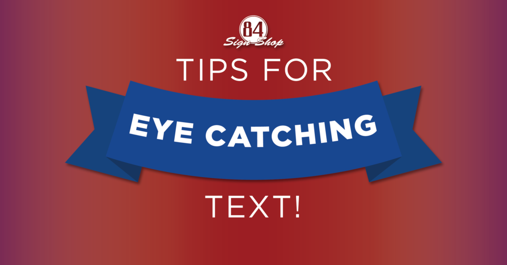 Mastering the Art of Typography: Tips for Eye-Catching Text - 84 Sign Shop