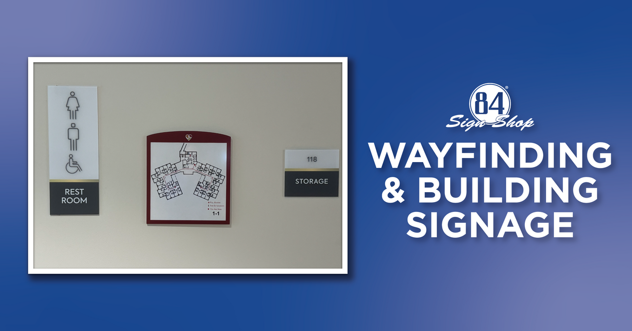 Service Spotlight: Wayfinding & Directional Signage - 84 Sign Shop
