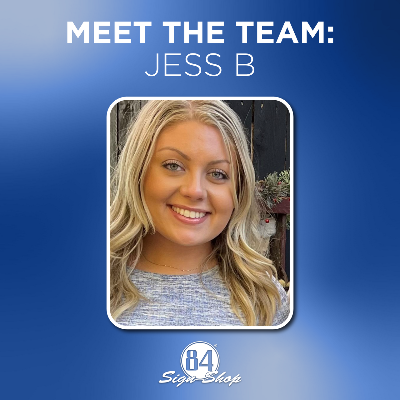 Meet the Team: Jess B. - 84 Sign Shop